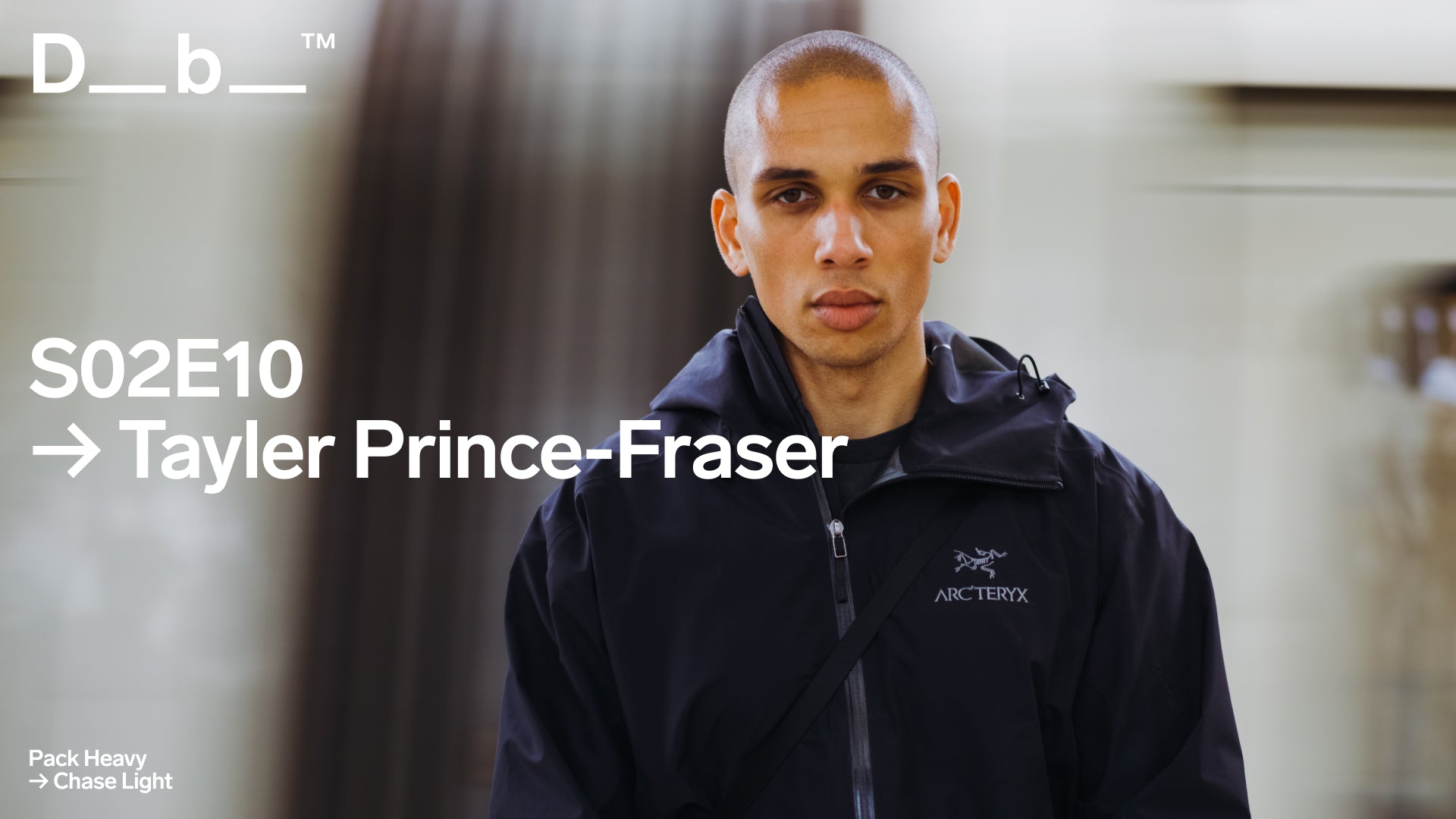 Db Journal | Tayler Prince-Fraser | Stores - Pack Heavy -> Chase Light ...